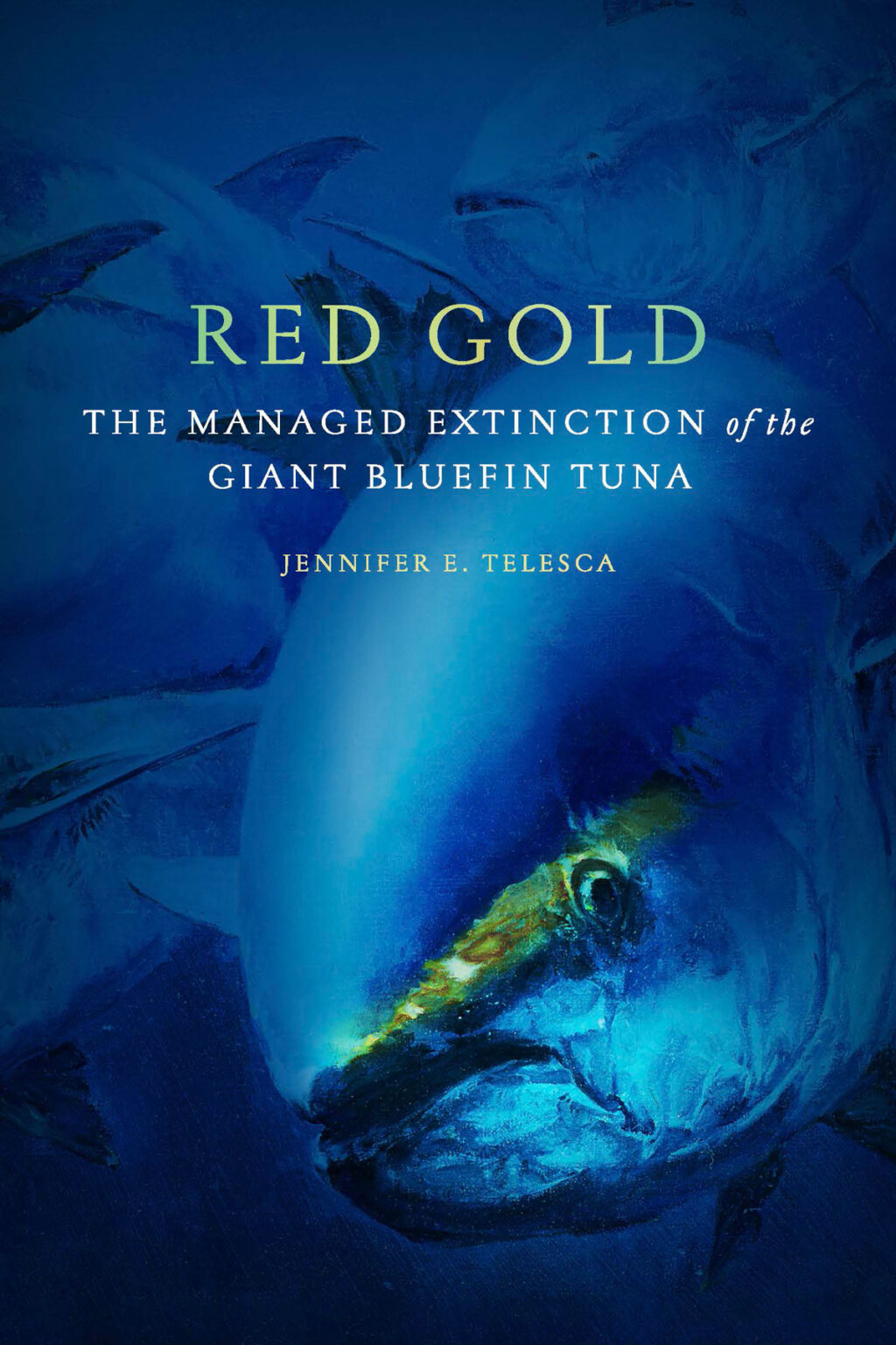 Red Gold: The Managed Extinction of the Giant Bluefin Tuna - Pratt ...