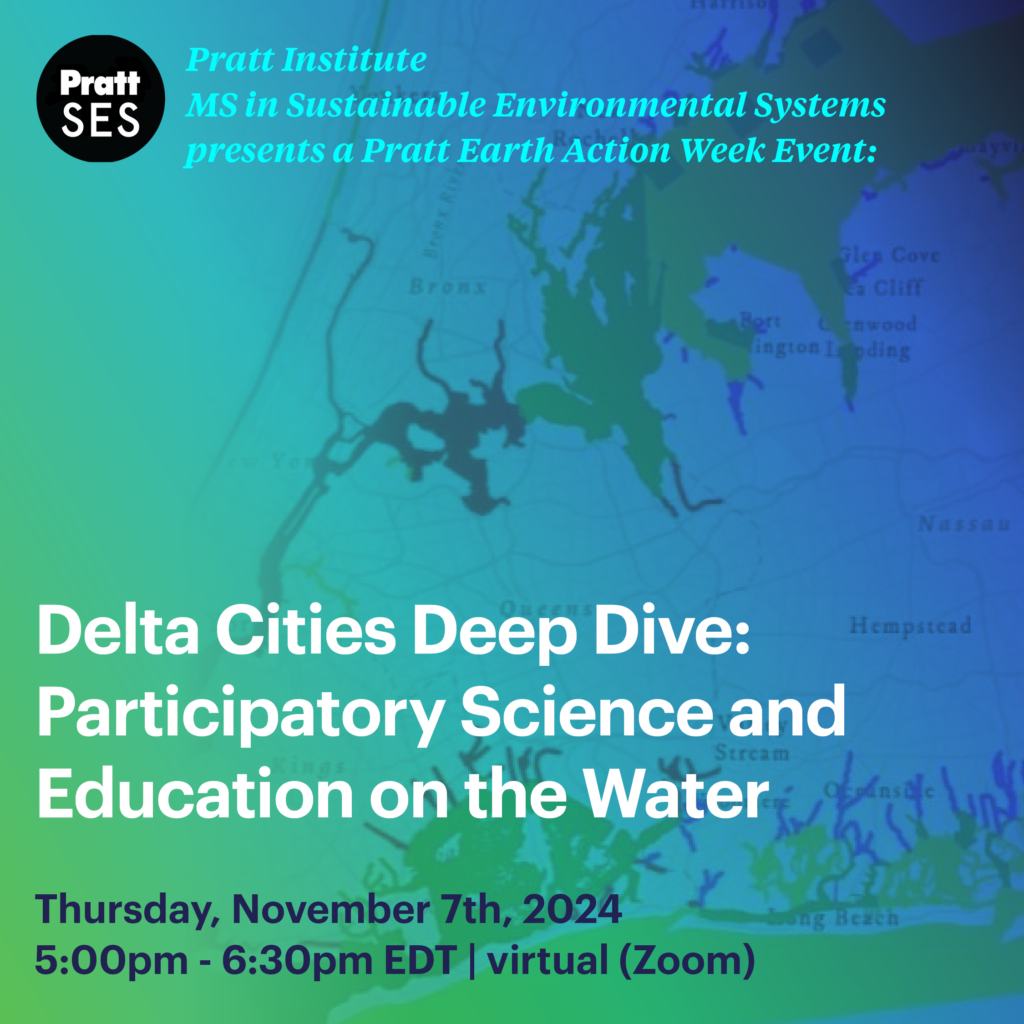 Pratt Earth Action Week: Delta Cities Deep Dive – Participatory Science ...
